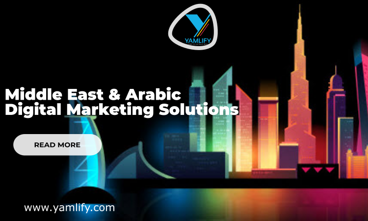 Middle East & Arabic Digital Marketing Solution Archives — Yamlify
